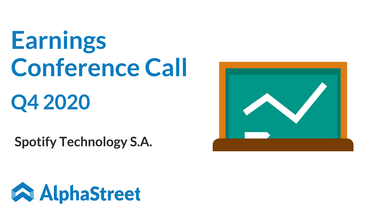 Spotify Technology S.A. (SPOT) Q4 2020 Earnings Call | AlphaStreet